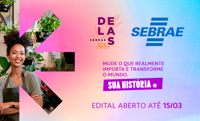 Voltado a mulheres empreendedoras, Sebrae Delas abre inscrições para ...